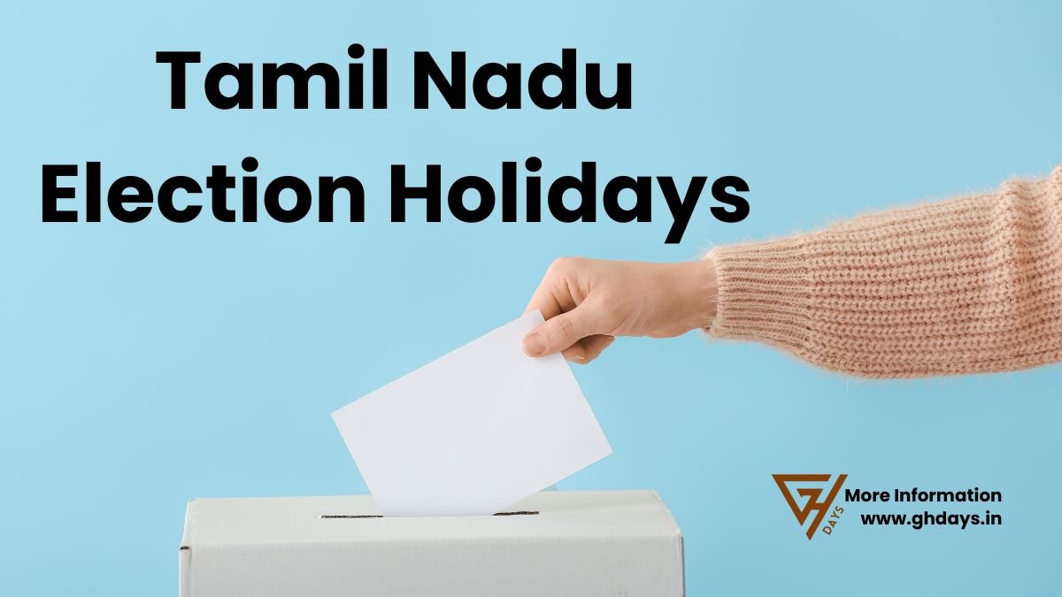 Upcoming Election Holidays in Tamil Nadu 2024: 10.7.2024 Holiday ...